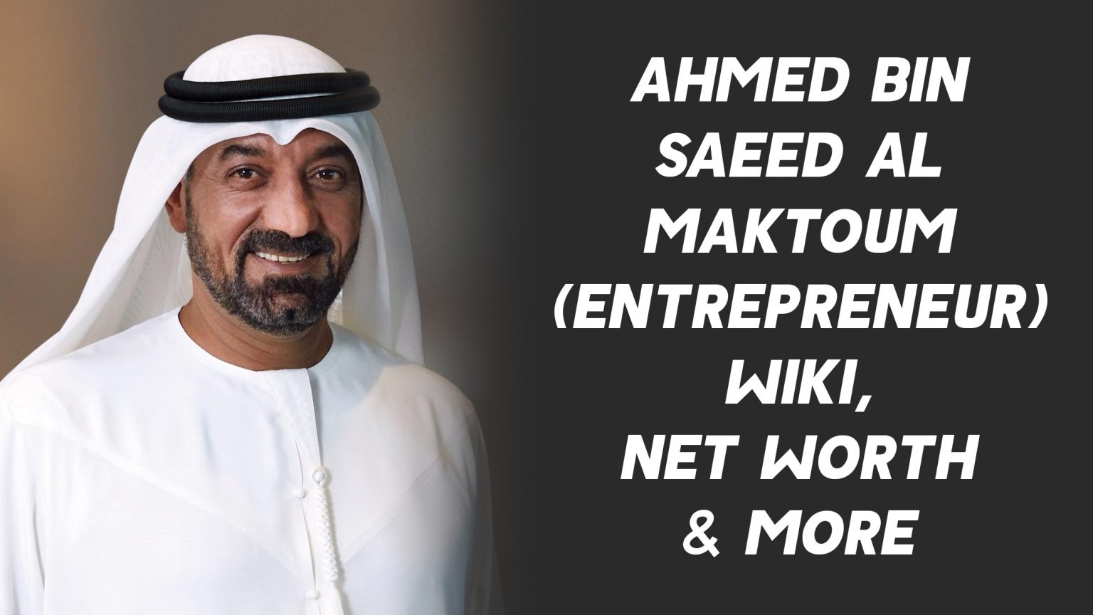 Ahmed Bin Saeed Al Maktoum (Entrepreneur) Wiki, Net Worth & More